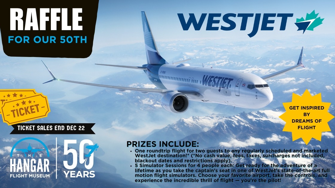 The Hangar Flight Museum's 50th Anniversary WestJet Raffle | Rafflebox